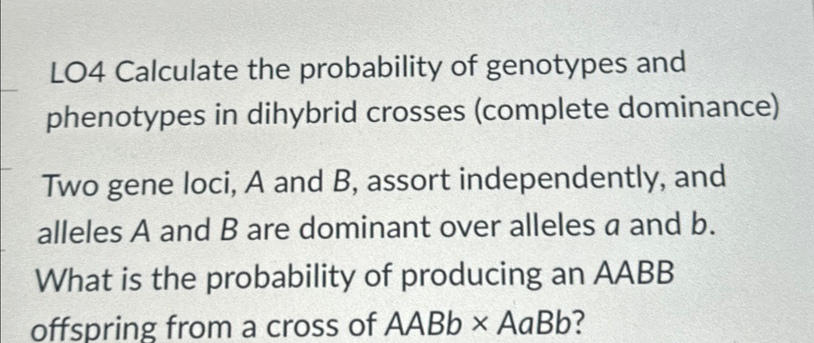 Solved LO4 ﻿Calculate the probability of genotypes and | Chegg.com