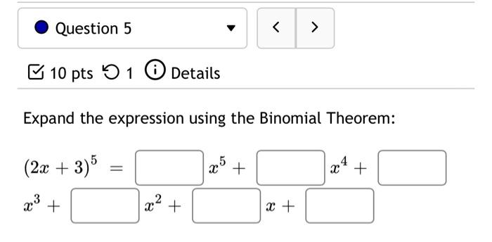 Solved Expand the expression using the Binomial Theorem: | Chegg.com
