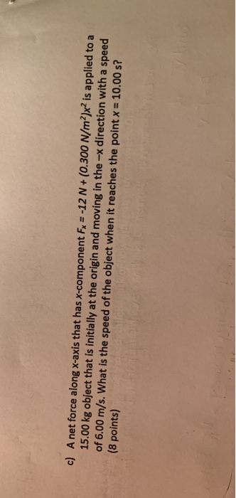 Solved c) A net force along x-axis that has x-component Fx = | Chegg.com