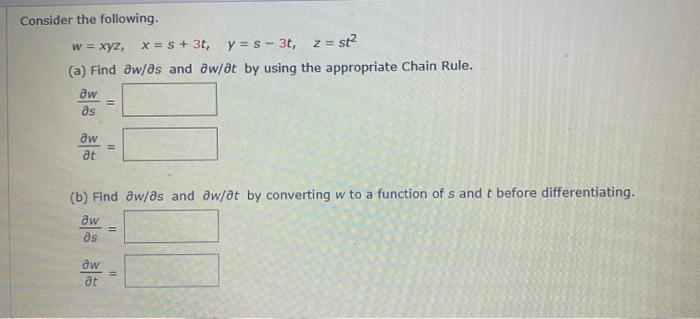 Solved Consider the following. w=xyz,x=s+3t,y=s−3t,z=st2 (a) | Chegg.com