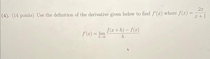 Solved (4). (14 points) Use the definition of the derivative | Chegg.com