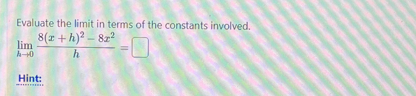 Solved Evaluate the limit in terms of the constants | Chegg.com