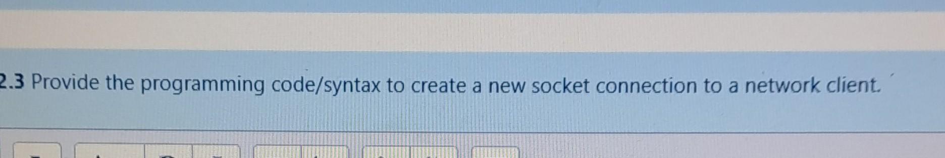 Solved 3 Provide the programming code/syntax to create a new | Chegg.com