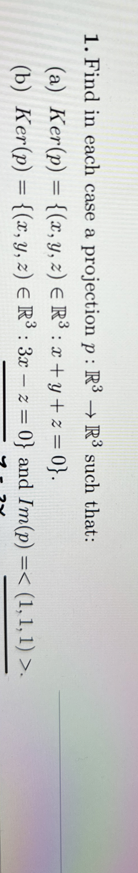 Solved Find in each case a projection p:R3→R3 ﻿such that:(a) | Chegg.com