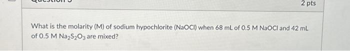 Solved What is the molarity (M) of sodium hypochlorite | Chegg.com
