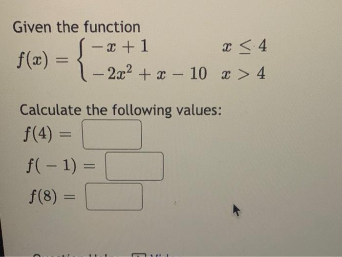 Solved Given the function f(x)={−x+1−2x2+x−10x≤4x>4 | Chegg.com