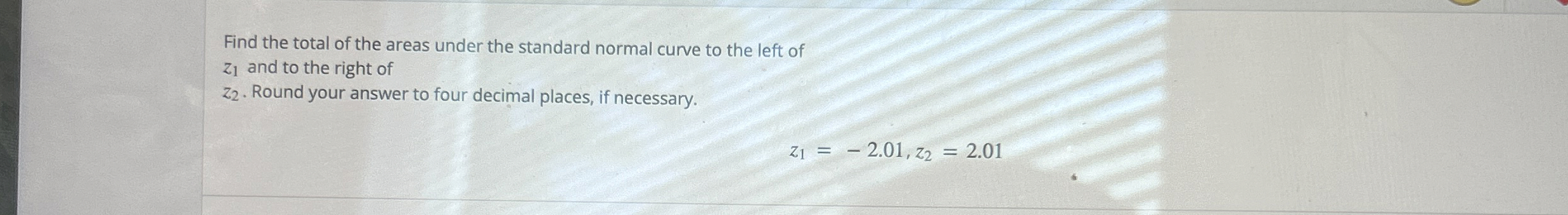 Solved Find the total of the areas under the standard normal | Chegg.com