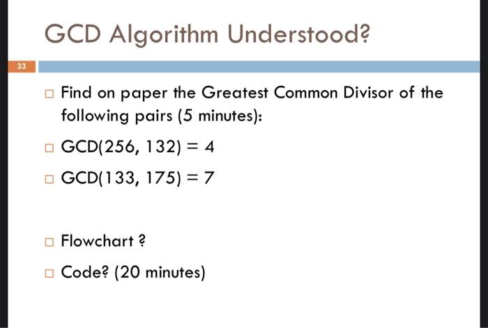 Solved GCD Algorithm Understood? 33 Find on paper the | Chegg.com