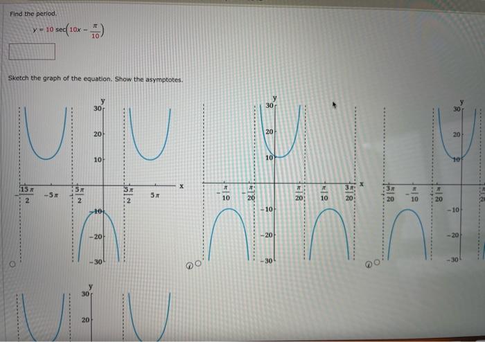 Solved Find the period. y=10sec(10x−10π) Sketch the graph of | Chegg.com