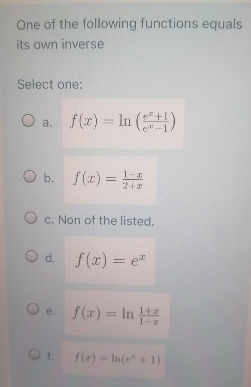 Solved One of the following functions equals its own inverse | Chegg.com