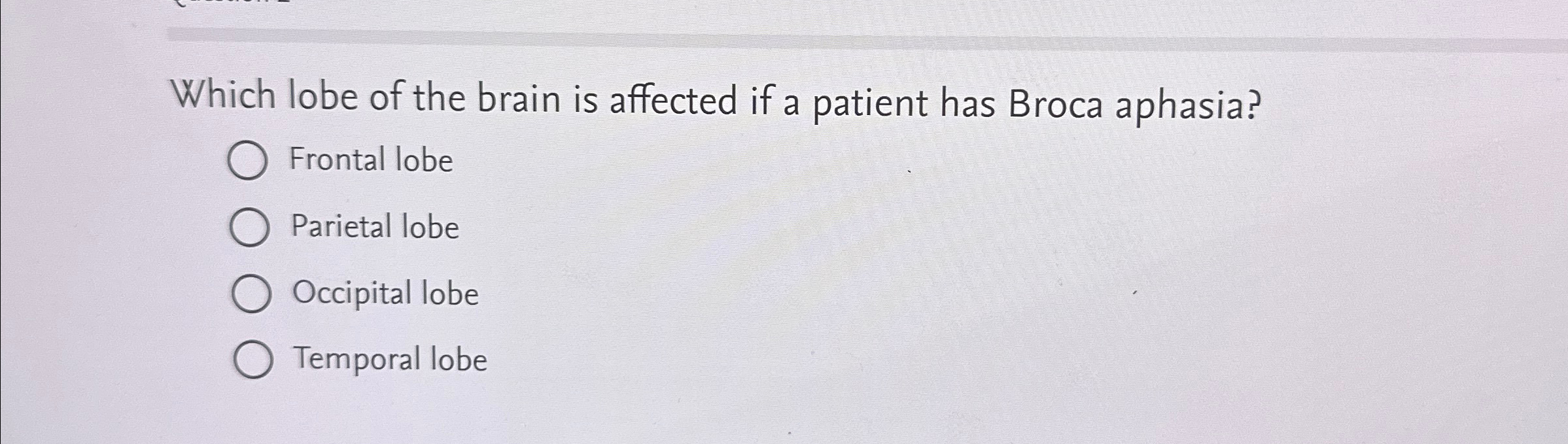 Solved Which lobe of the brain is affected if a patient has | Chegg.com