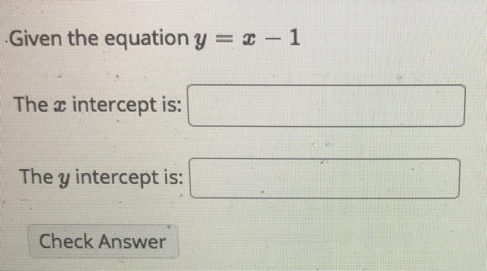 Solved Given the equation y = 1 - 1 The z intercept is: The | Chegg.com