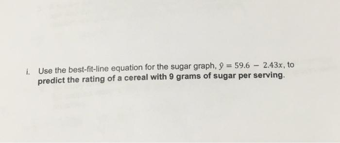 Solved i. Use the best-fit-line equation for the sugar | Chegg.com
