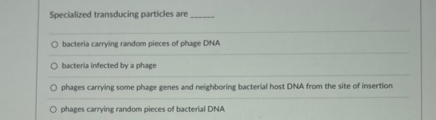 Solved Specialized transducing particles arebacteria | Chegg.com