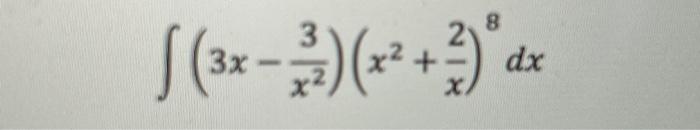 Solved ∫(3x−x23)(x2+x2)8dx | Chegg.com