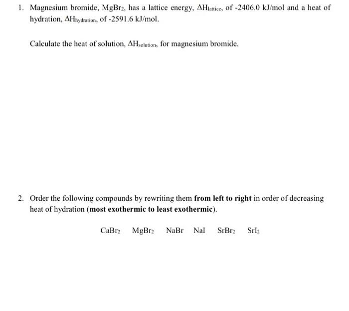 Solved 1. Magnesium bromide, MgBr2, has a lattice energy, AH | Chegg.com