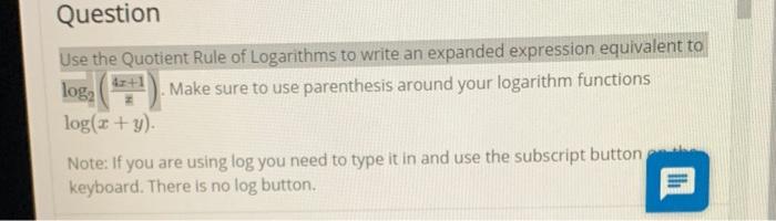 Solved Question Use the Quotient Rule of Logarithms to write | Chegg.com