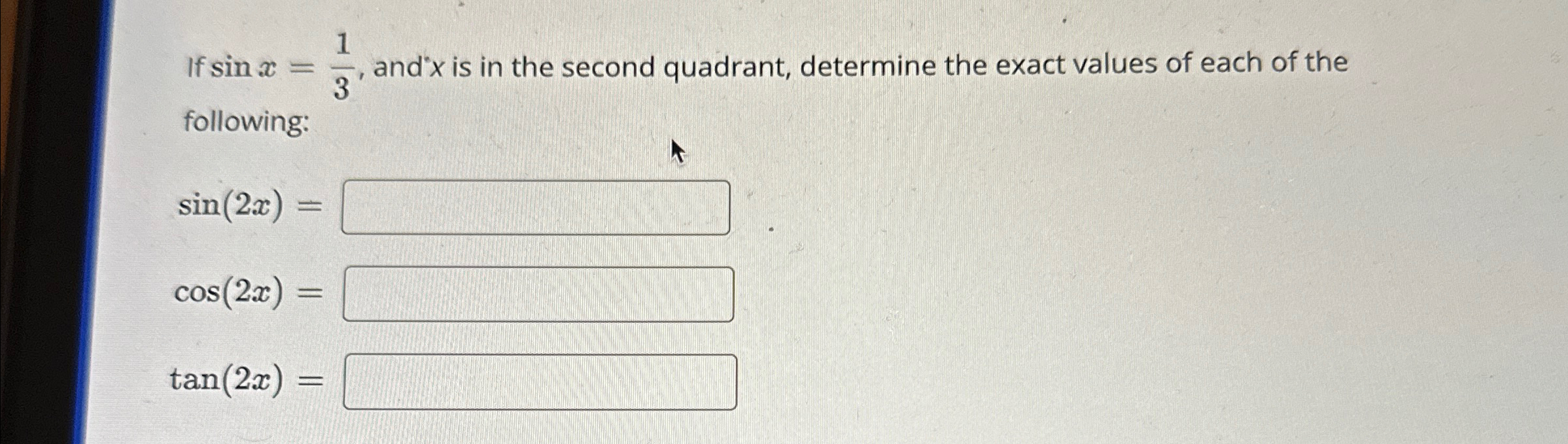 Solved If sinx=13, ﻿and x ﻿is in the second quadrant, | Chegg.com