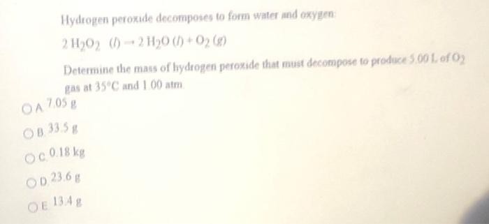 Solved Hydrogen peroxide decomposes to form water and oxygen | Chegg.com