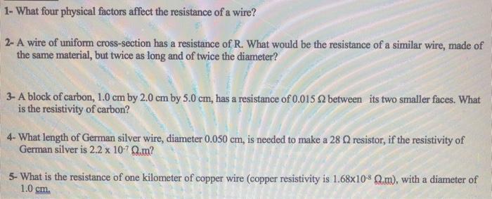 Solved 1- What four physical factors affect the resistance | Chegg.com