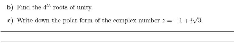 Solved b) Find the 4th roots of unity. c) Write down the | Chegg.com