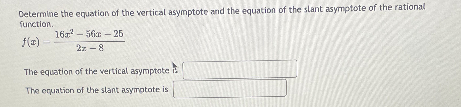 Solved Determine the equation of the vertical asymptote and | Chegg.com