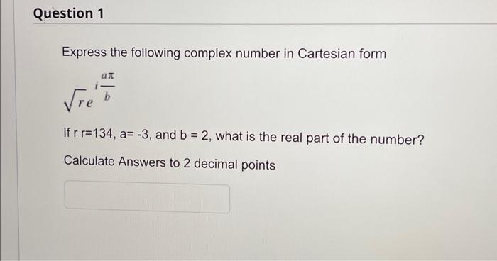 Solved Express the following complex number in Cartesian | Chegg.com