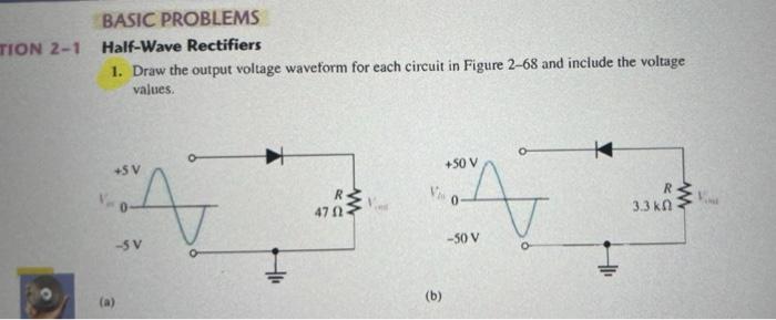 Solved TION 2-1 BASIC PROBLEMS Half-Wave Rectifiers 1. Draw | Chegg.com