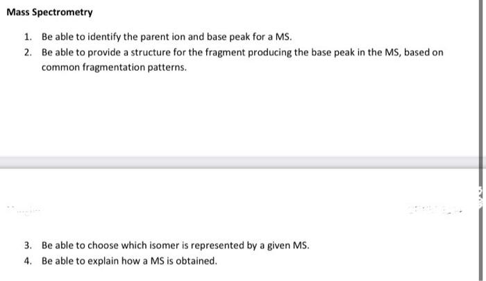 Solved Mass Spectrometry 1. Be able to identify the parent | Chegg.com