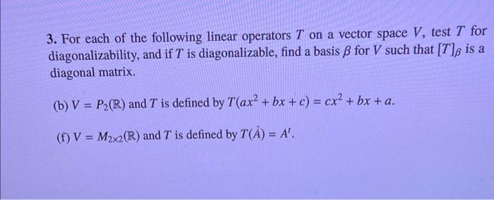 Solved 3. For each of the following linear operators T on a | Chegg.com