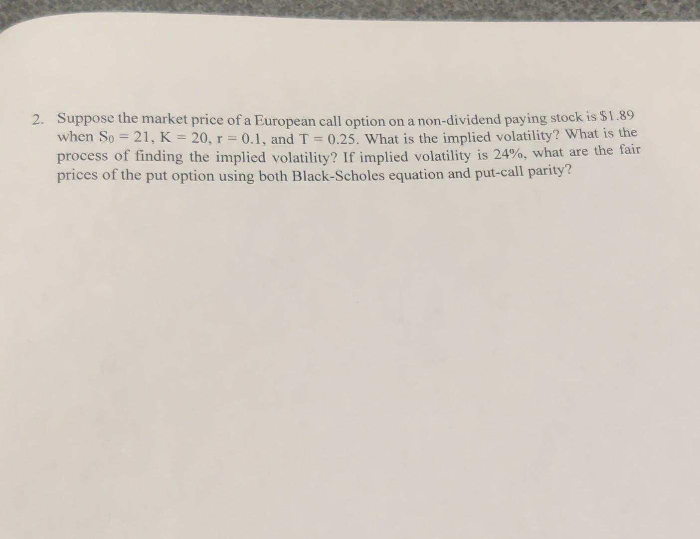 Solved 2. Suppose the market price of a European call option | Chegg.com