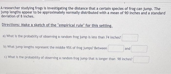 Solved A researcher studying frogs is investigating the | Chegg.com