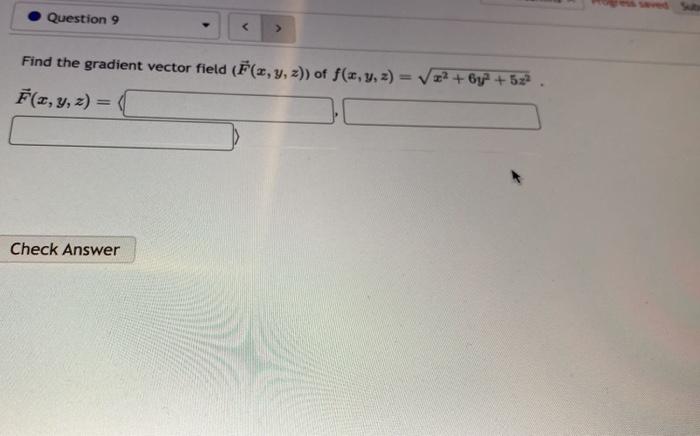 Solved Find the gradient vector field (F(x,y,z)) of | Chegg.com