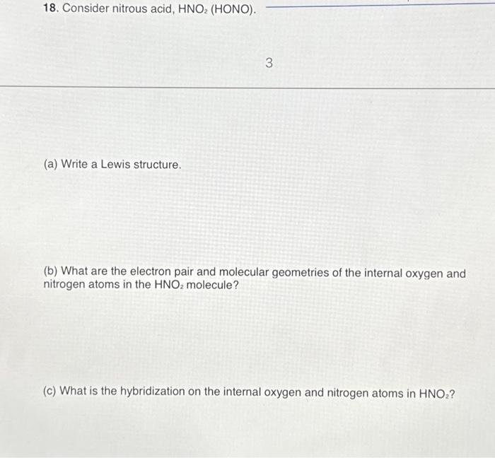 18. Consider nitrous acid, HNO2 ( HONO ). 3 (a) Write | Chegg.com