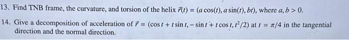 Solved 3. Find TNB frame, the curvature, and torsion of the | Chegg.com