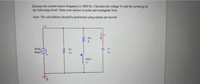 Solved Assume The Current Source Frequency Is 1000 Hz 9068