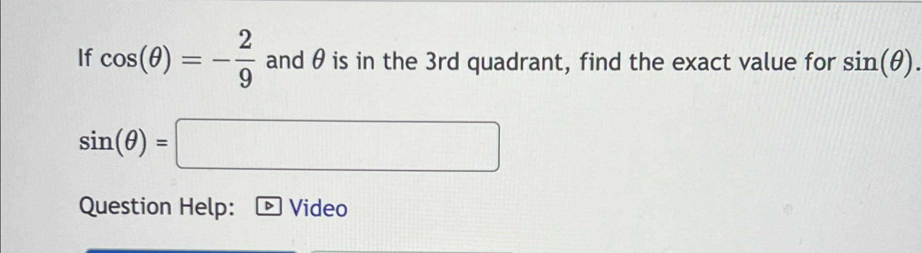 Solved If cos(θ)=-29 ﻿and θ ﻿is in the 3rd quadrant, find | Chegg.com