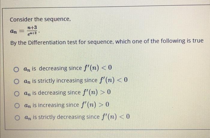 Solved Consider the sequence, an=en+2n+3. By the | Chegg.com