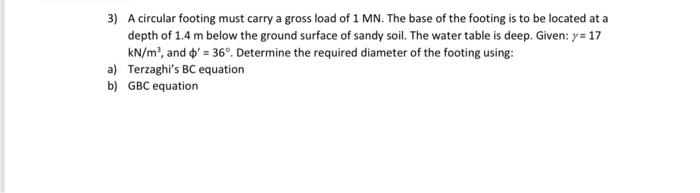 Solved 3) A circular footing must carry a gross load of 1MN. | Chegg.com