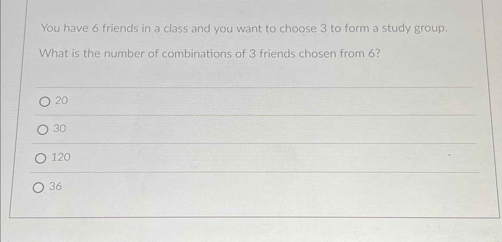 Solved You have 6 ﻿friends in a class and you want to choose | Chegg.com