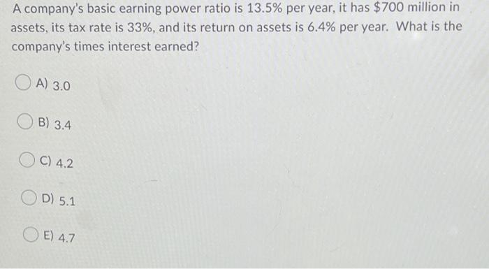 Solved A company's basic earning power ratio is 13.5% per | Chegg.com