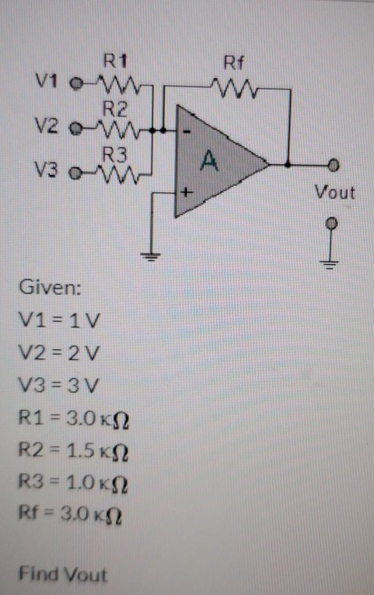Solved Rf R1 V1 ow R2 V2 em R3 V3 W A Vout Given: V1 = 1 V2 | Chegg.com