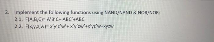 Solved 2. Implement the following functions using NAND/NAND | Chegg.com