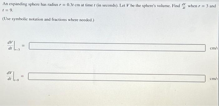 Solved An expanding sphere has radius r = 0.3t cm at time t | Chegg.com
