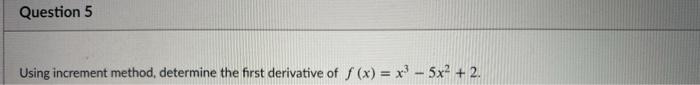 Solved Question 5 Using increment method, determine the | Chegg.com