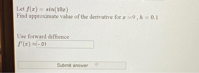 Solved Let f(x)=sin(10x) Find approximate value of the | Chegg.com