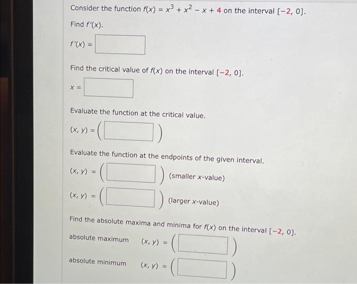 Solved Consider the function f(x) = x3 + x2 - x + 4 on the | Chegg.com