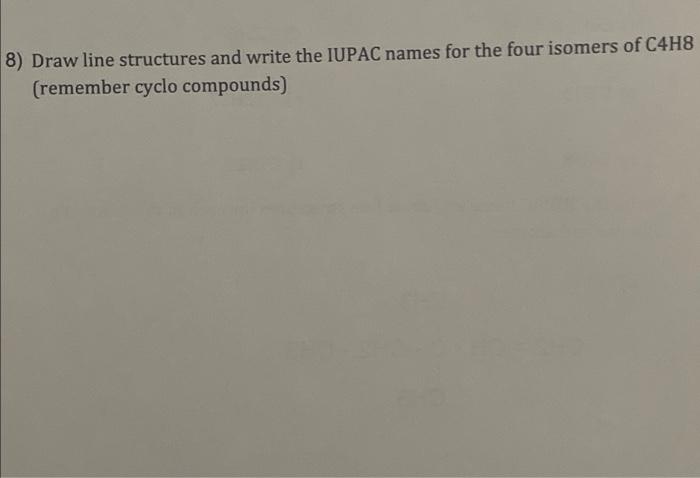 Solved 8) Draw line structures and write the IUPAC names for | Chegg.com
