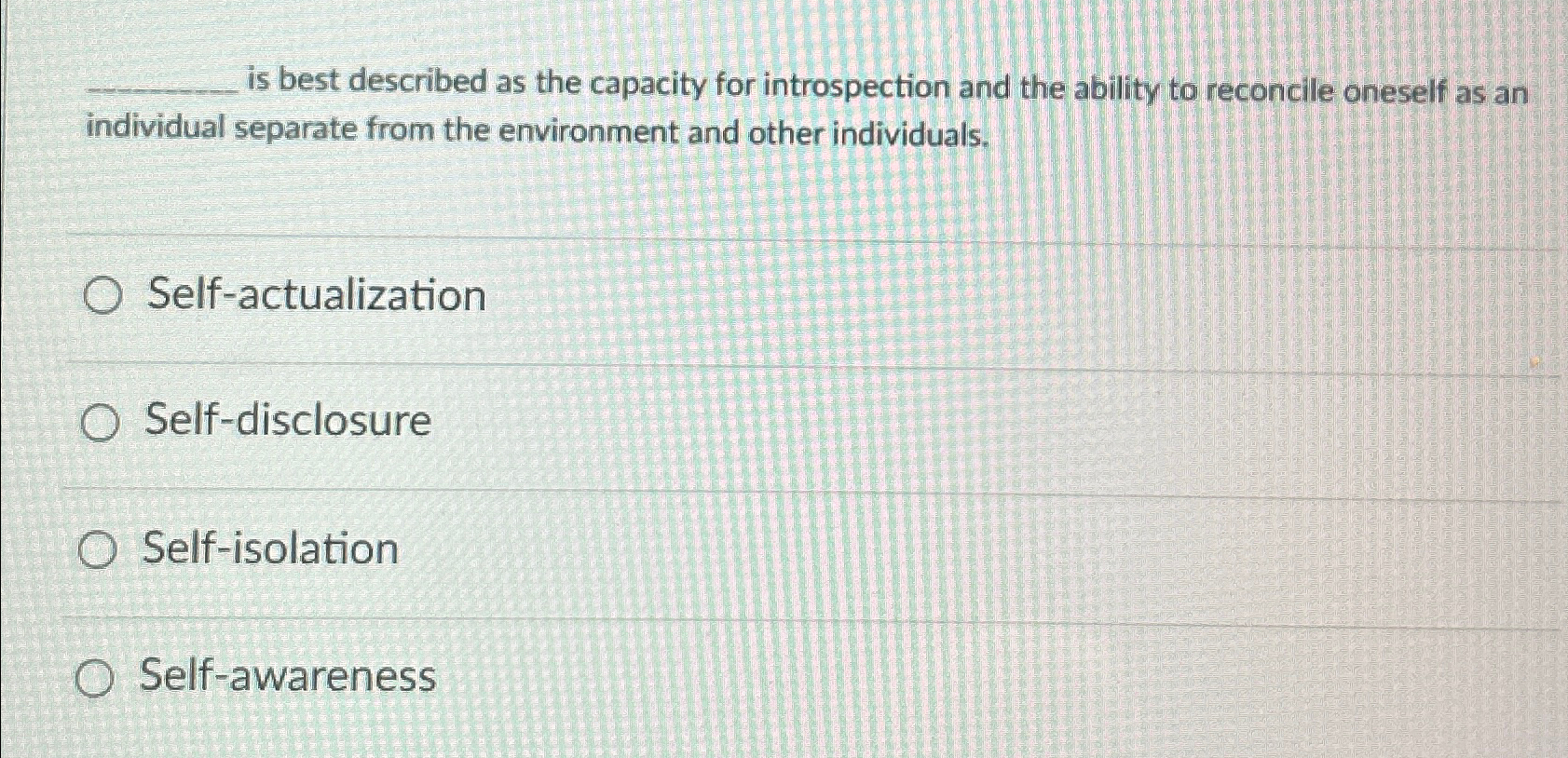 Solved is best described as the capacity for introspection | Chegg.com