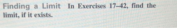 Solved Finding a Limit In Exercises 17-42, find the limit, | Chegg.com